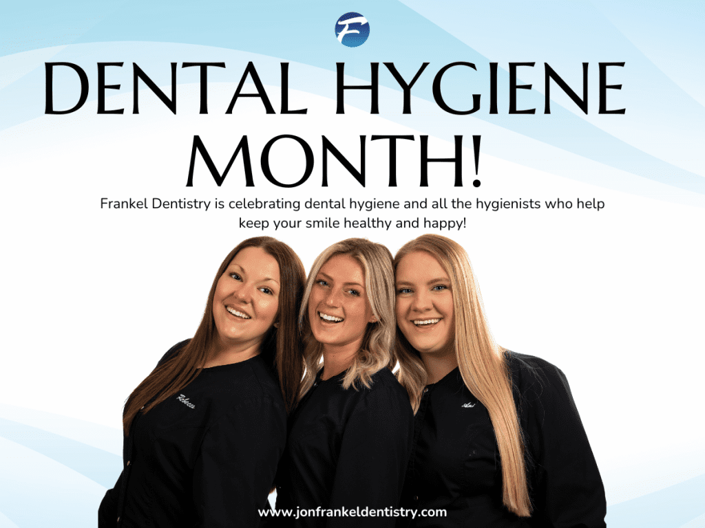Dental Hygiene Month: A Healthy Mouth Promotes a Healthy Body!